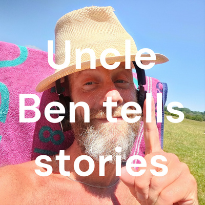 Uncle Ben tells stories • A podcast on Spotify for Podcasters