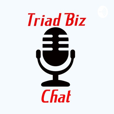 Triad Biz Chat • A podcast on Spotify for Creators