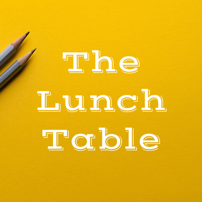 The Lunch Table • A podcast on Spotify for Creators