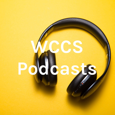 WCCS Podcasts • A podcast on Spotify for Creators