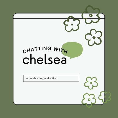 chatting with chelsea • A podcast on Spotify for Creators
