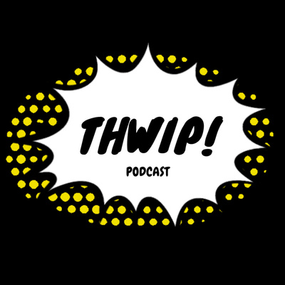 THWIP! Podcast • A podcast on Spotify for Creators