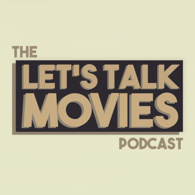 Let's Talk Movies • A podcast on Spotify for Creators