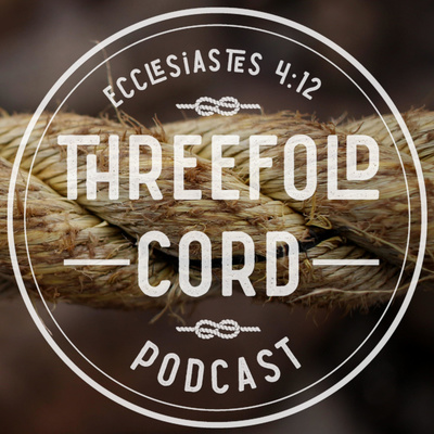 Threefold Cord Podcast • A podcast on Spotify for Creators