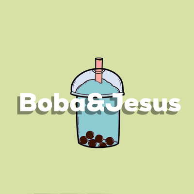 Boba&Jesus • A podcast on Spotify for Creators