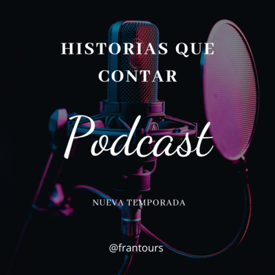 FRANTOURS, HISTORIAS QUE CONTAR • A podcast on Spotify for Podcasters