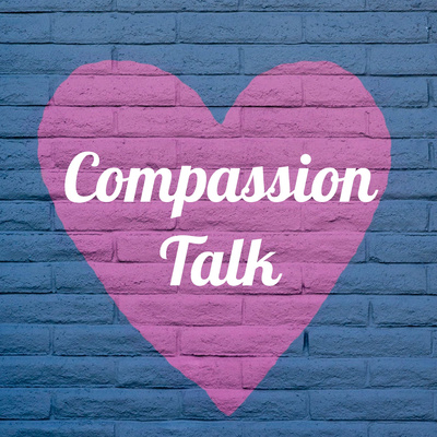 Compassion Talk • A podcast on Spotify for Creators
