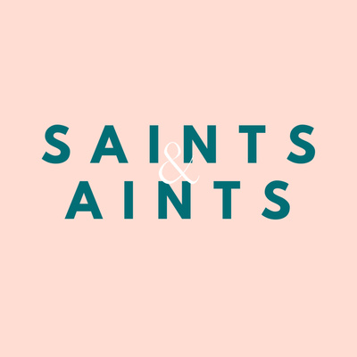 Saints and Aints • A podcast on Spotify for Creators