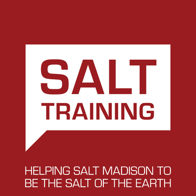 Salt Training: Helping Salt Madison to Be the Salt of the Earth • A ...