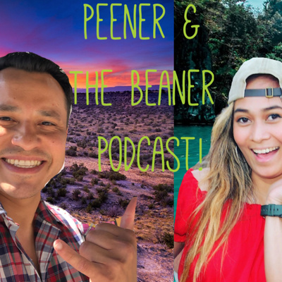 Peener and The Beaner • A podcast on Spotify for Podcasters