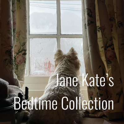 Jane Kate's Bedtime Collection • A podcast on Spotify for Creators