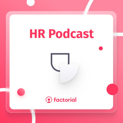Factorial HR Podcast • A podcast on Spotify for Creators