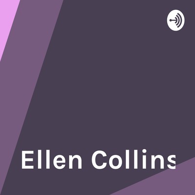 Ellen Collins • A podcast on Spotify for Creators
