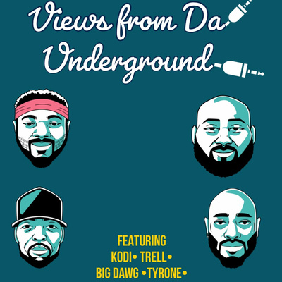 Views From Da Underground • A podcast on Spotify for Creators