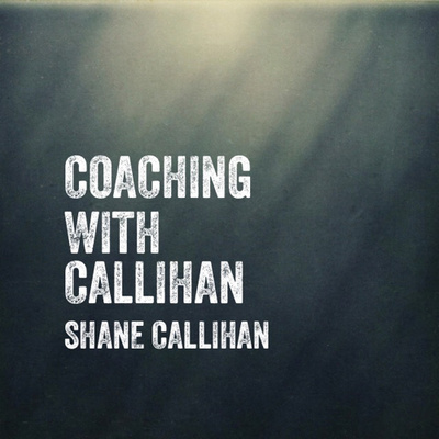 Coaching With Callihan Podcast • A podcast on Spotify for Podcasters
