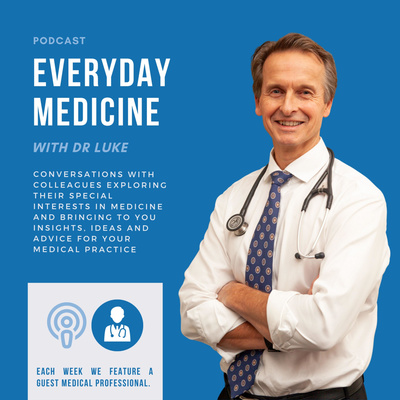 Everyday Medicine with Dr Luke • A podcast on Spotify for Creators