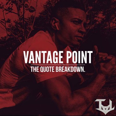 Vantage Point (Quote Breakdown) • A podcast on Spotify for Creators