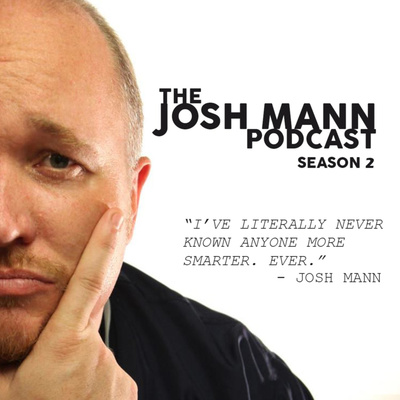 the Josh Mann Podcast • A podcast on Spotify for Podcasters
