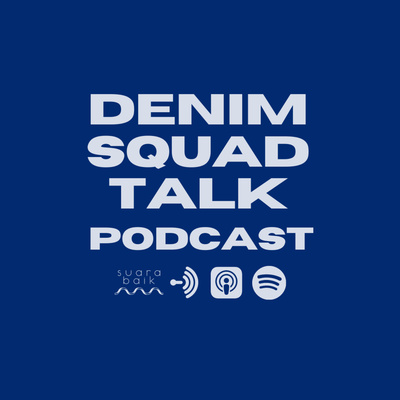 Denim Squad Talk Podcast • A podcast on Spotify for Creators