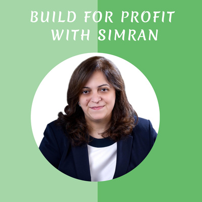 Build 4 Profit with Simran • A podcast on Spotify for Podcasters