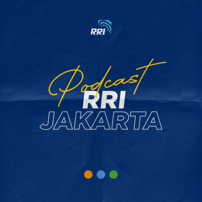 RRI Jakarta • A podcast on Spotify for Podcasters