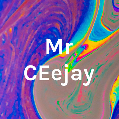 Mr CEejay • A podcast on Spotify for Creators