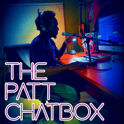 The Patt Chatbox • A podcast on Spotify for Creators