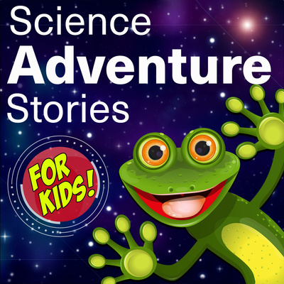 Science Adventure Stories For Kids • A podcast on Spotify for Creators