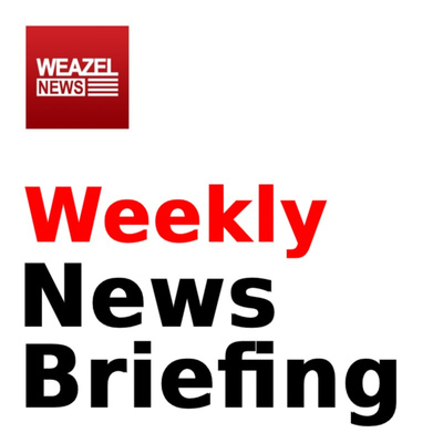 Weazel News Weekly News Briefing • A podcast on Spotify for Creators