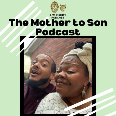 The Mother to Son Podcast • A podcast on Spotify for Creators