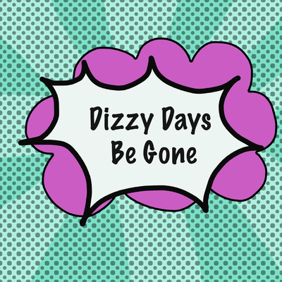 Dizzy Days Be Gone • A podcast on Spotify for Creators