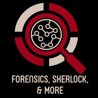 Forensics, Sherlock, & More • A podcast on Spotify for Podcasters