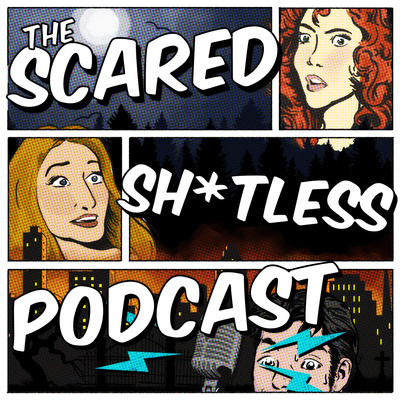 Scared Shitless • A podcast on Spotify for Podcasters