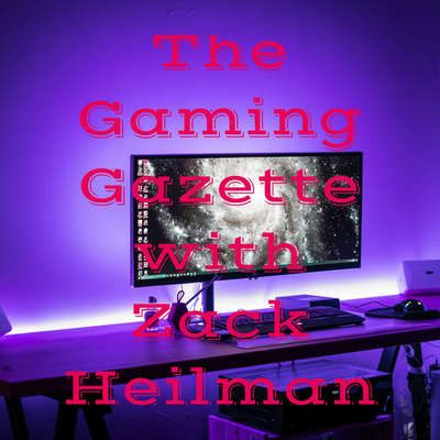 The Gaming Gazette with Zack Heilman • A podcast on Spotify for Creators