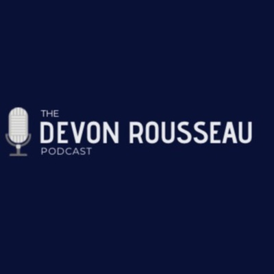 Devon Rousseau Podcast • A podcast on Spotify for Creators