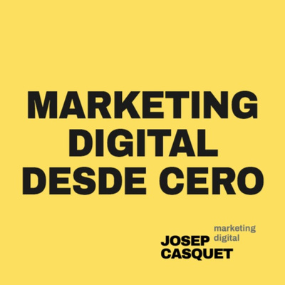 Marketing Digital Desde Cero • A podcast on Spotify for Podcasters