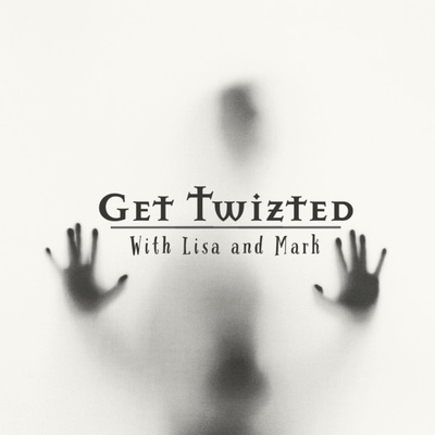 Get Twizted with Lisa and Mark • A podcast on Spotify for Creators