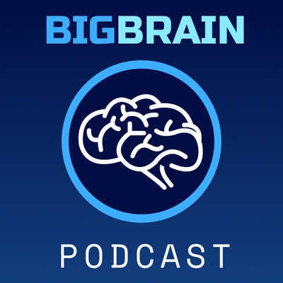Big Brain • A podcast on Spotify for Podcasters