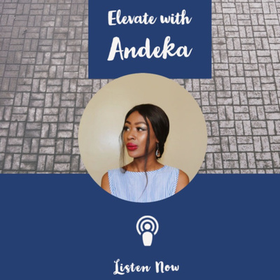 Elevate with Andeka • A podcast on Spotify for Creators