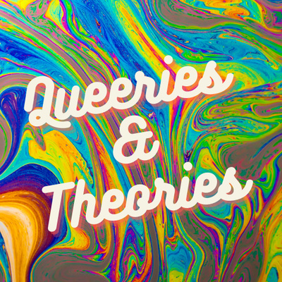 Queeries & Theories • A podcast on Spotify for Creators
