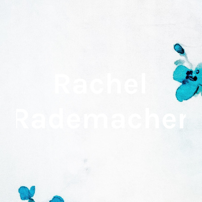 Rachel Rademacher • A podcast on Spotify for Creators