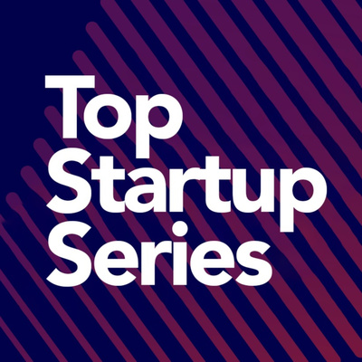 Top Startups Series • A podcast on Spotify for Creators