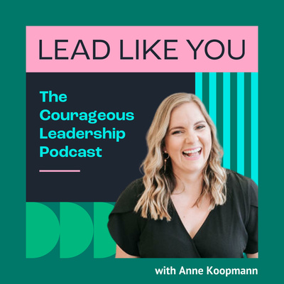 Lead Like YOU! The Courageous Leadership Podcast • A podcast on Spotify ...