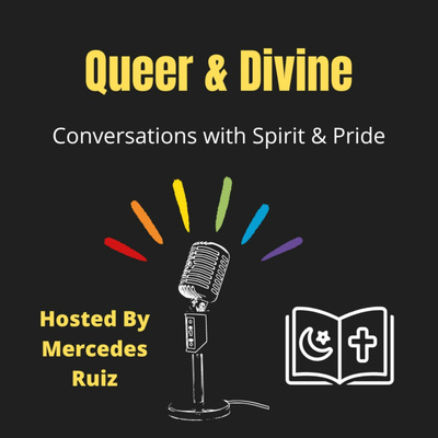 Queer and Divine: Conversations with Spirit and Pride • A podcast on Spotify for Podcasters