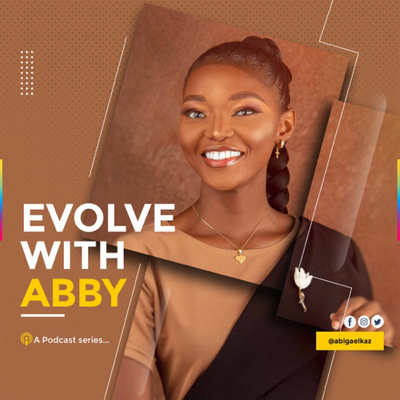 Evolve with Abby • A podcast on Spotify for Podcasters
