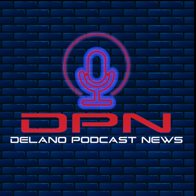 Delano Podcast News • A podcast on Spotify for Podcasters