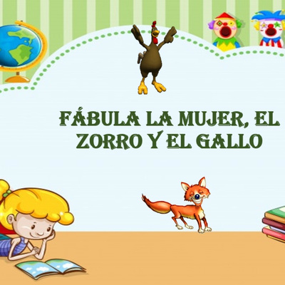 Fábula "La mujer, el zorro y el gallo" • A podcast on Spotify for ...