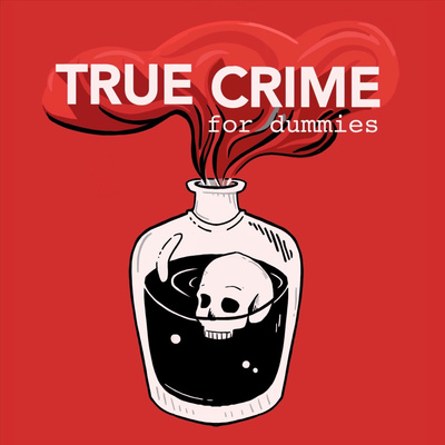 True Crime for Dummies • A podcast on Spotify for Creators