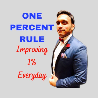 One Percent Rule - Improving 1% Everyday • A podcast on Spotify for ...