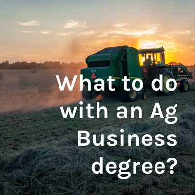 What to do with an Ag Business degree? • A podcast on Spotify for Creators